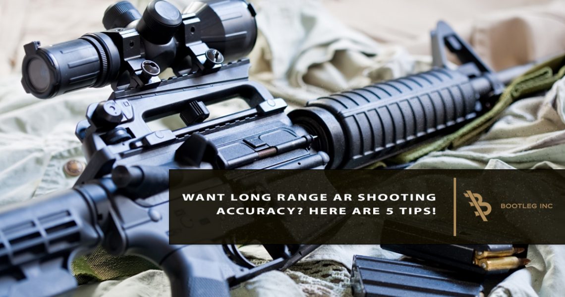 Want Long Range AR Shooting Accuracy? Here Are 5 Tips! | Bootleg Inc